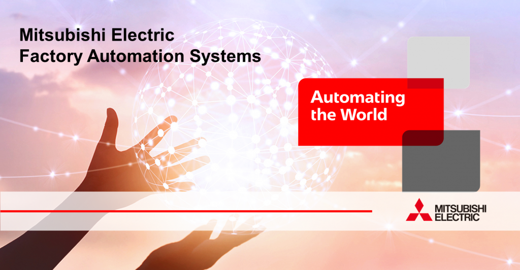 Automating the World: lo slogan di Mitsubishi Electric Factory Automation